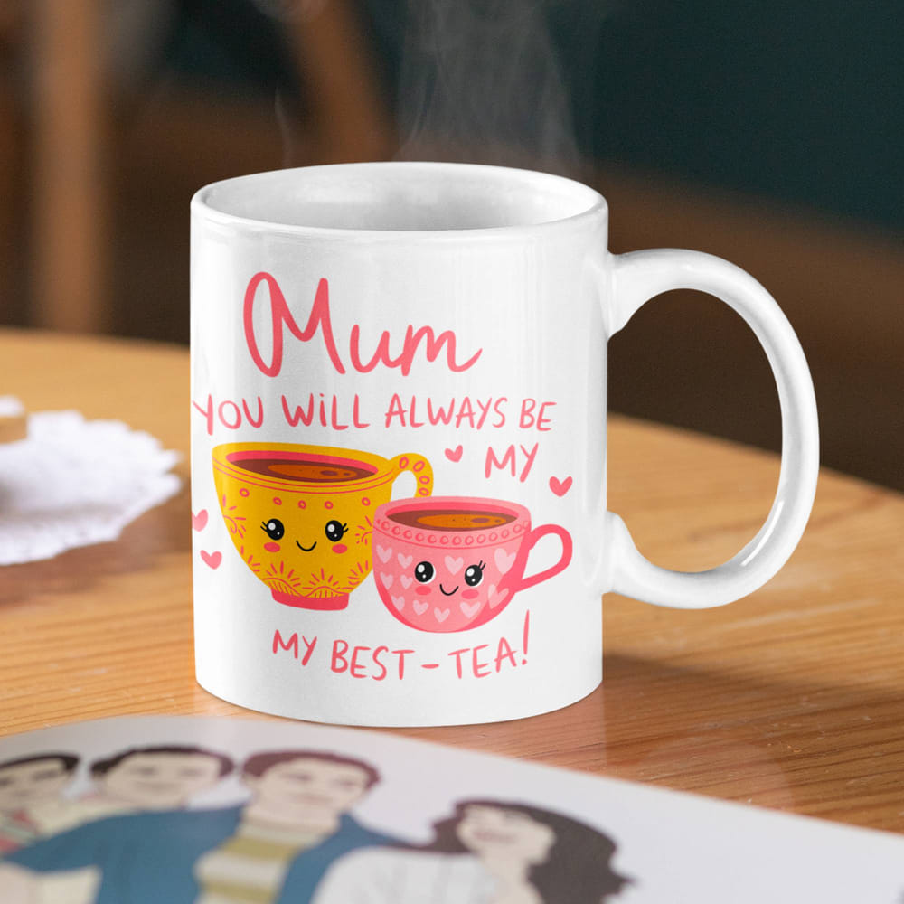 Mum Always My Best-tea, mothers day gift mug.